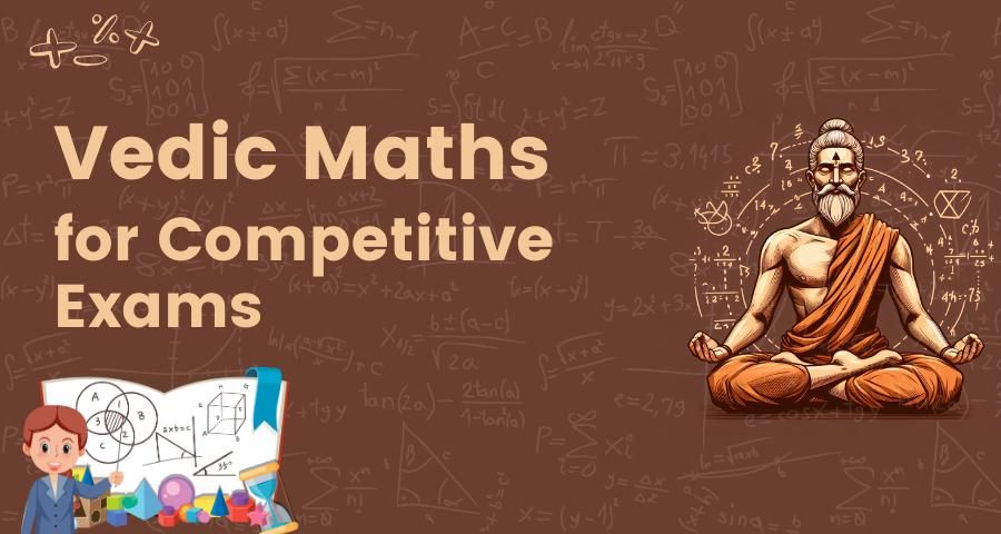 Vedic Maths for Competitive Exams Vedic Maths for Competitive Exams